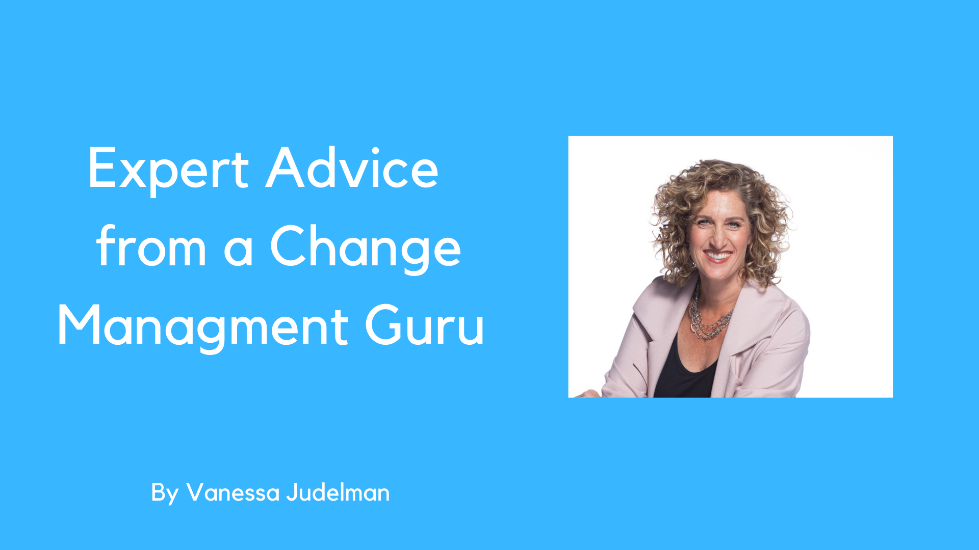 Expert Advice from a Change Management Guru - Mosaic People Development
