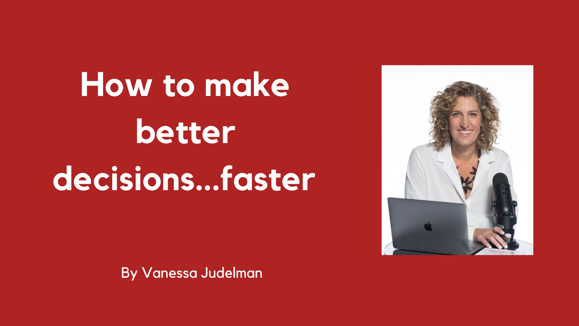 How to make better decisions...faster - Mosaic People Development