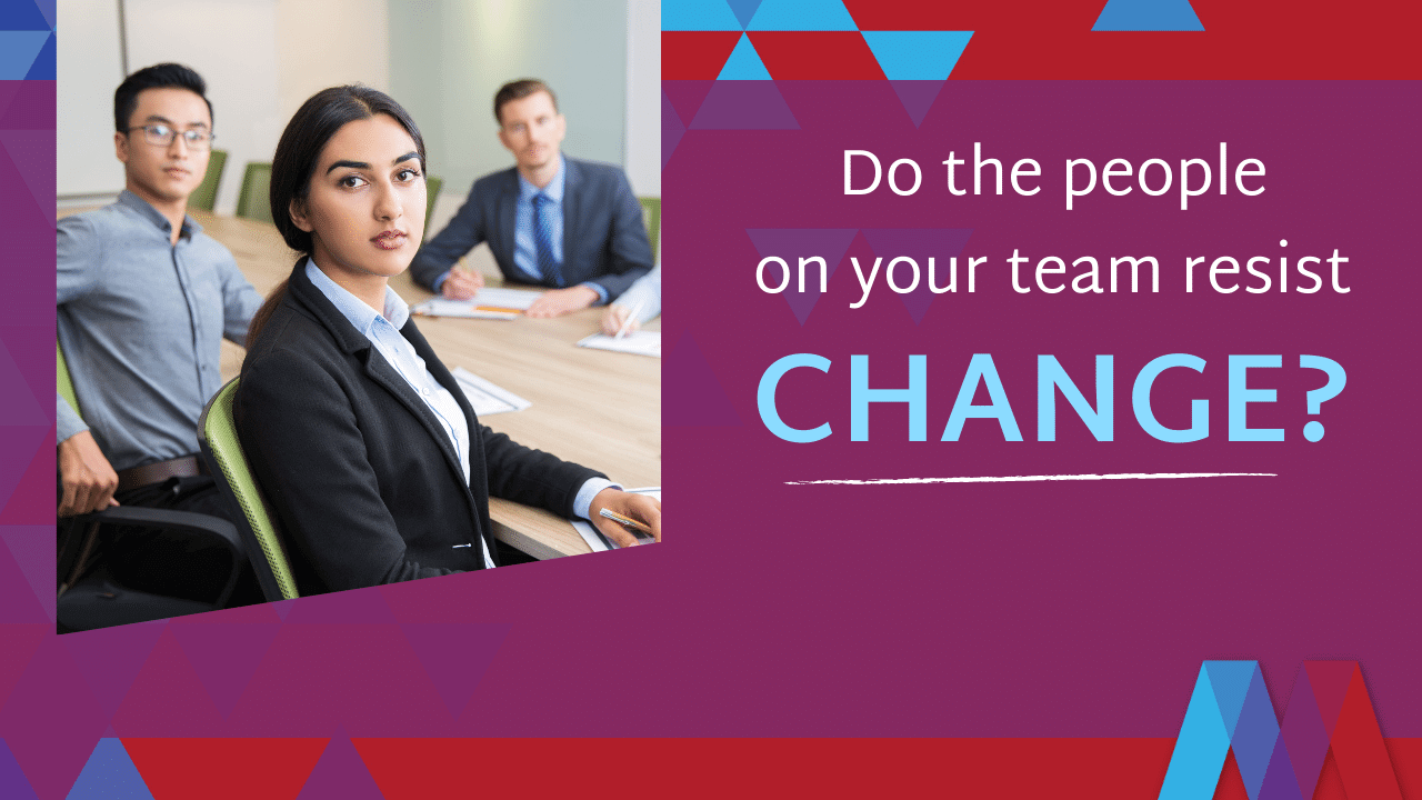How to manage resistance to change - Mosaic People Development