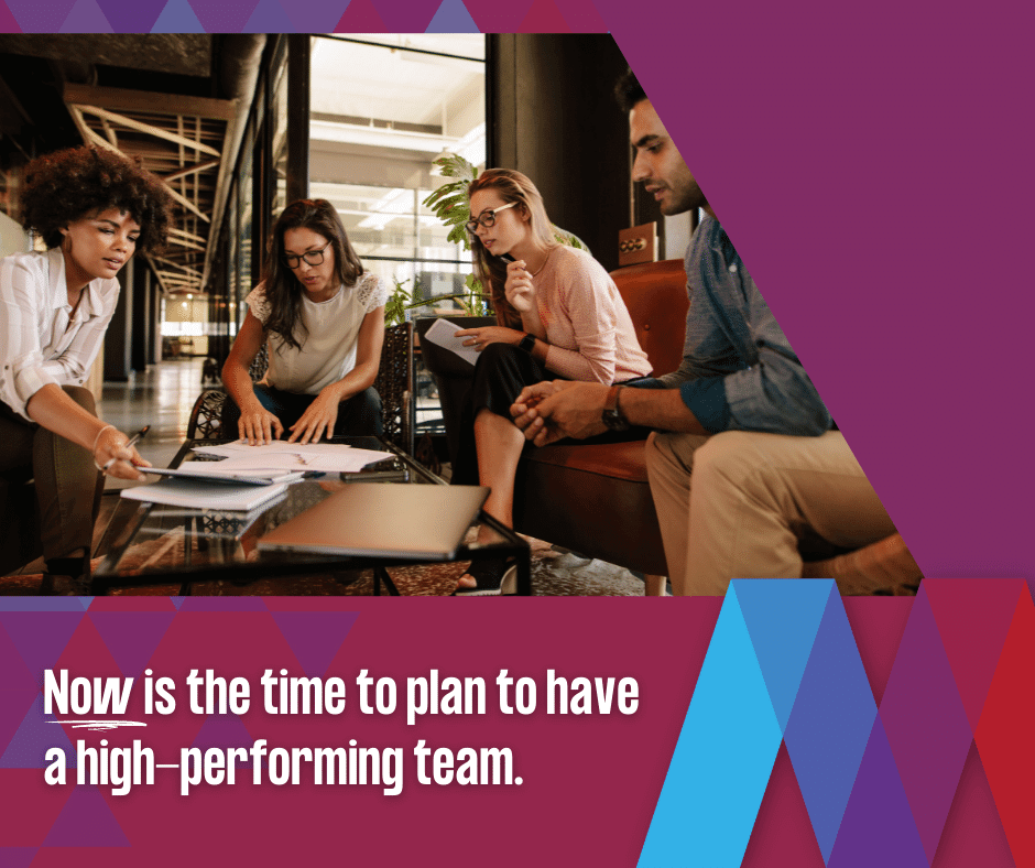 Four ways to build a high-performing team right now - Mosaic People ...