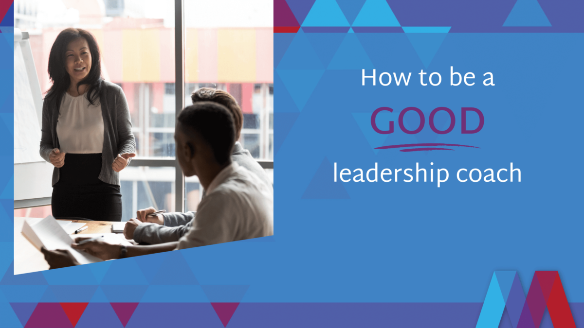 How to be a good leadership coach - Mosaic People Development