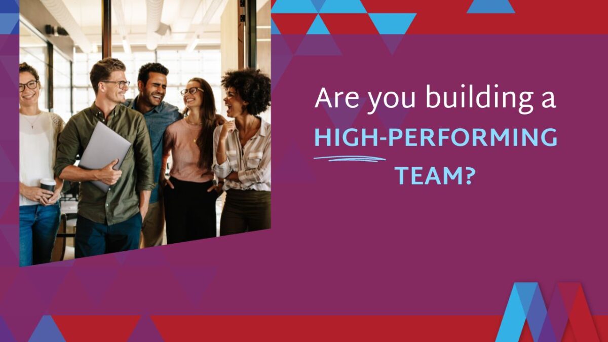 Find out how to build a high-performing team - Mosaic People Development