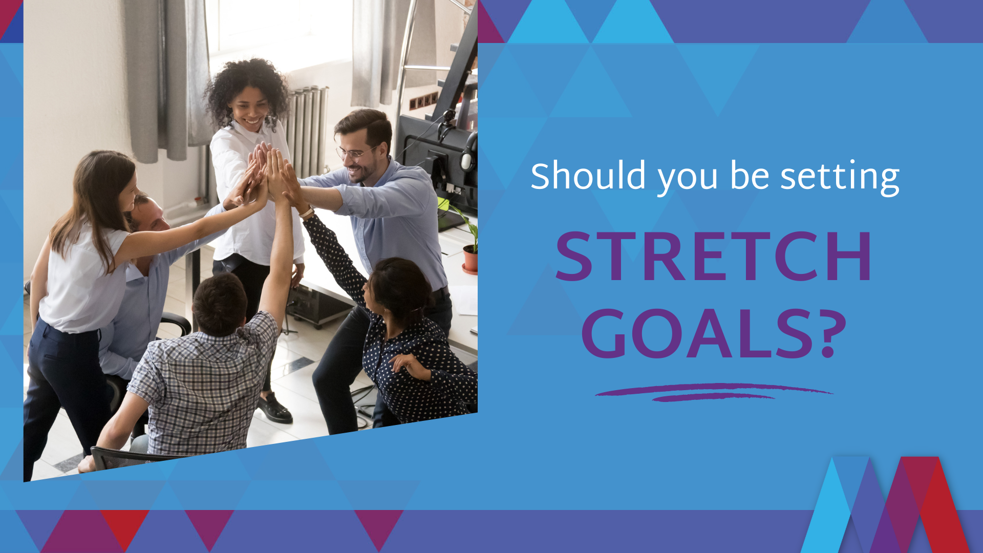 Should you be setting stretch goals? - Mosaic People Development