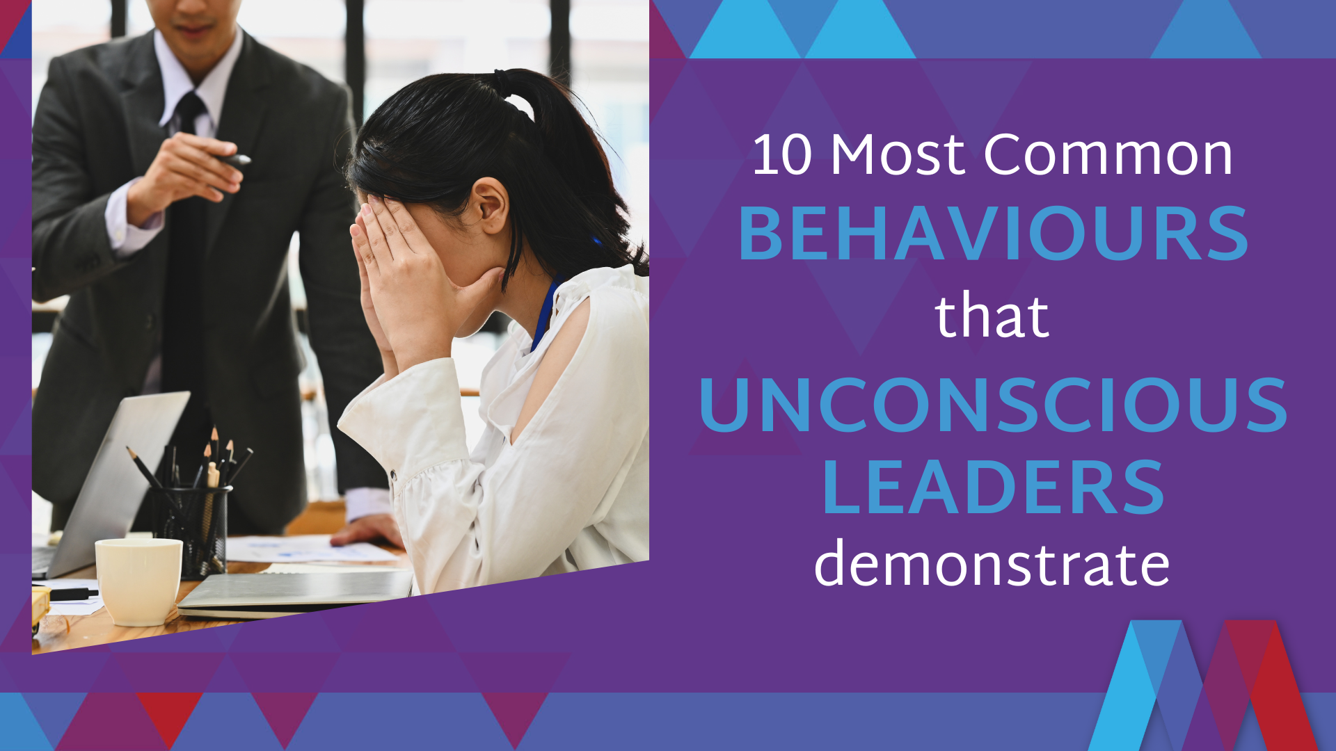 Top 10 Most Common Behaviours Unconscious Leaders Demonstrate - Mosaic ...