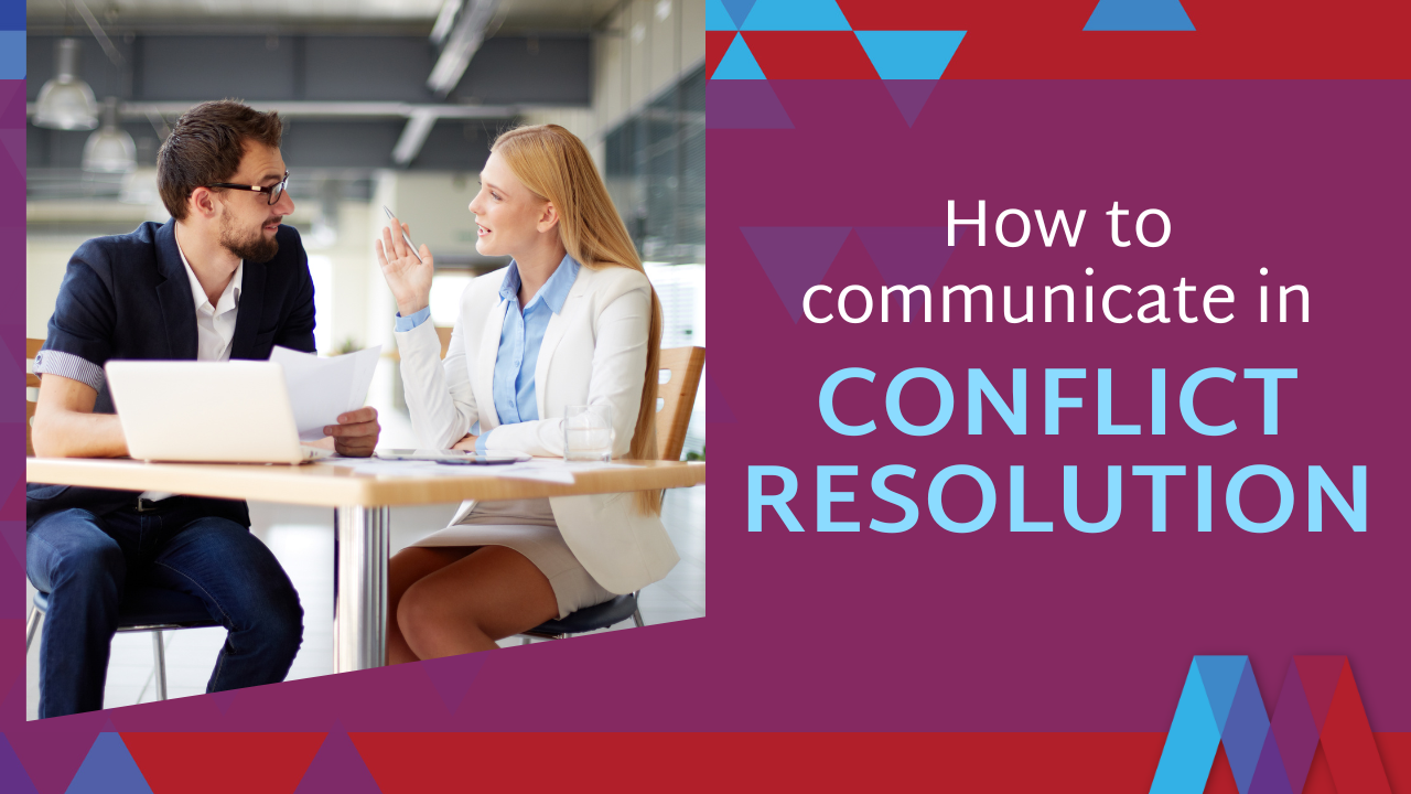 How to communicate in conflict resolution - Mosaic People Development