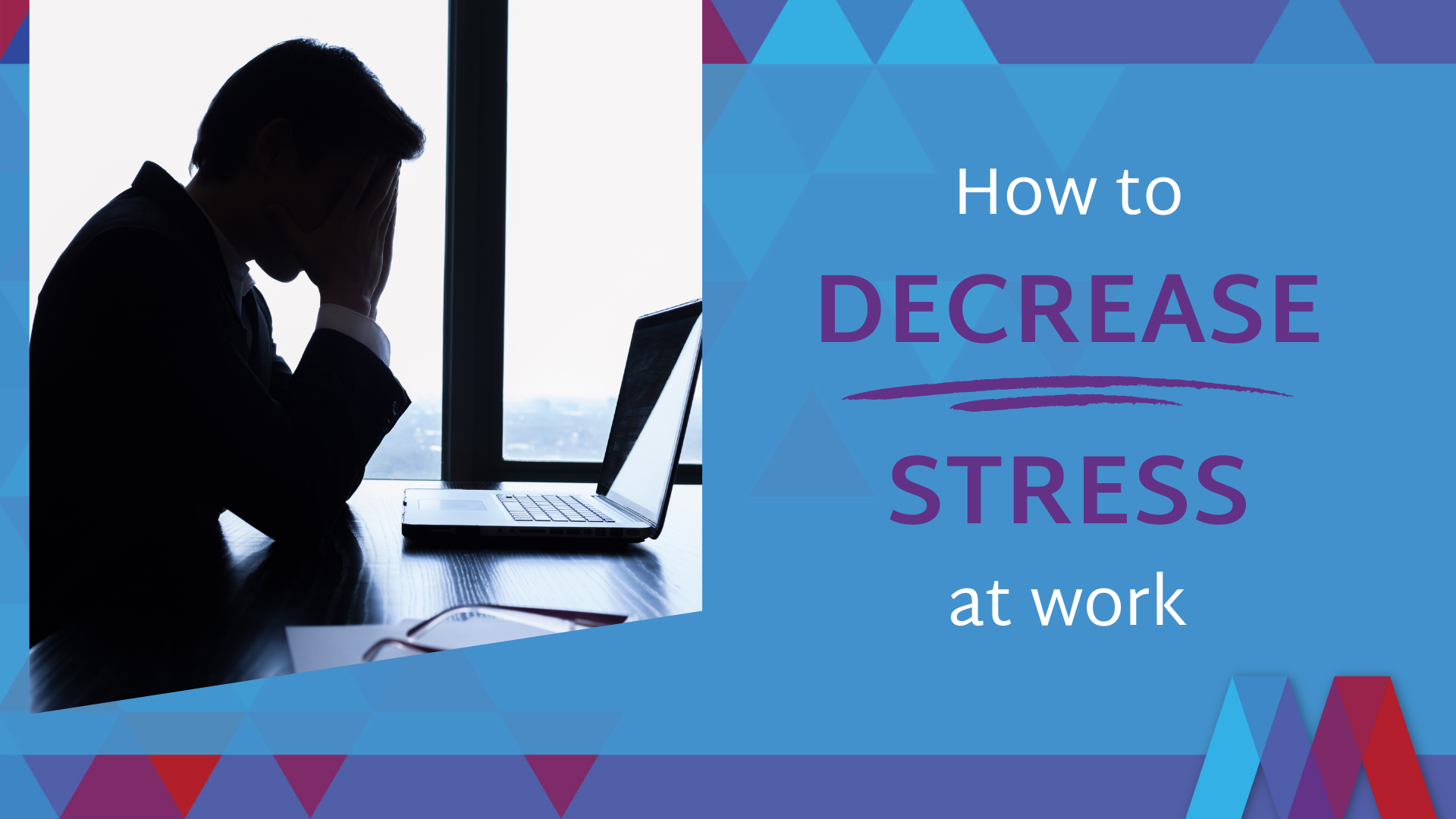 How to decrease your stress at work - Mosaic People Development