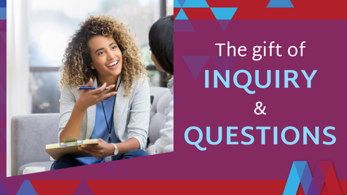 The gift of inquiry and questions - Mosaic People Development