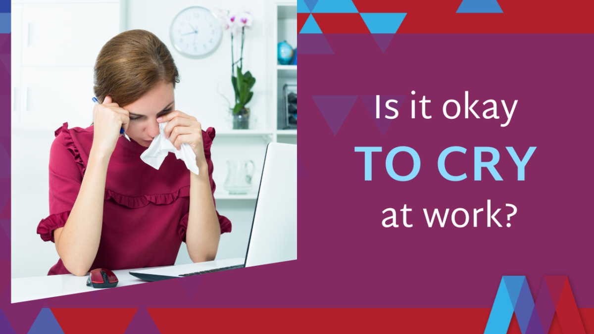 Is it okay to cry at work? - Mosaic People Development