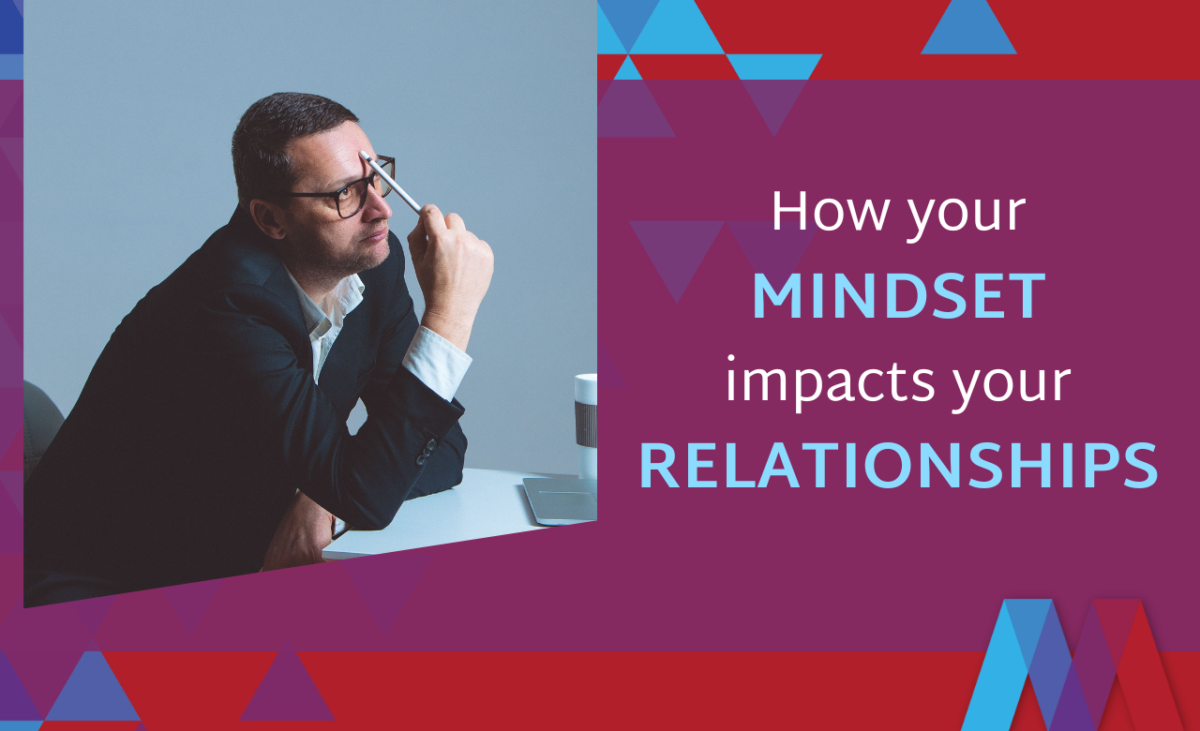 How Your Mindset Impacts Your Relationships - Mosaic People Development