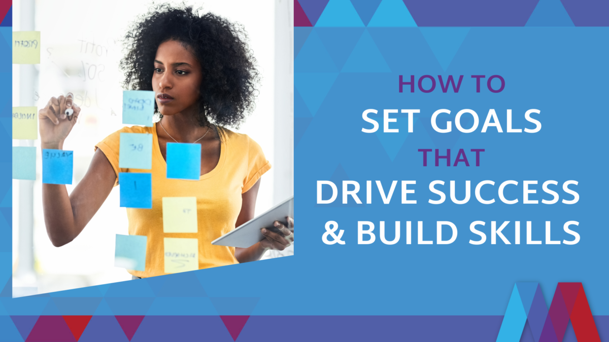 How to set goals that drive success and build skills - Mosaic People ...