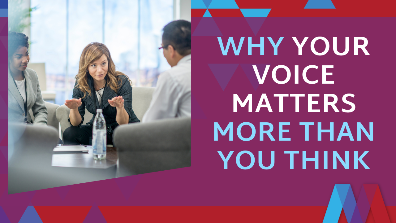 Why Your Voice Matters More Than You Think - Mosaic People Development
