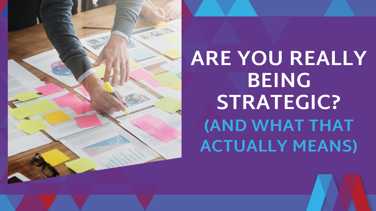 Are You Really Being Strategic? (And What That Actually Means) - Mosaic ...